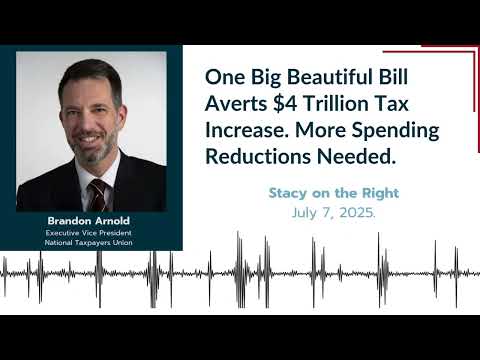 One Big Beautiful Bill Averts $4 Trillion Tax Increase | Brandon Arnold | The Rod and Greg Show ...